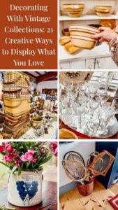 Decorating with Vintage Collections: 21 Creative Ways to Display the ...